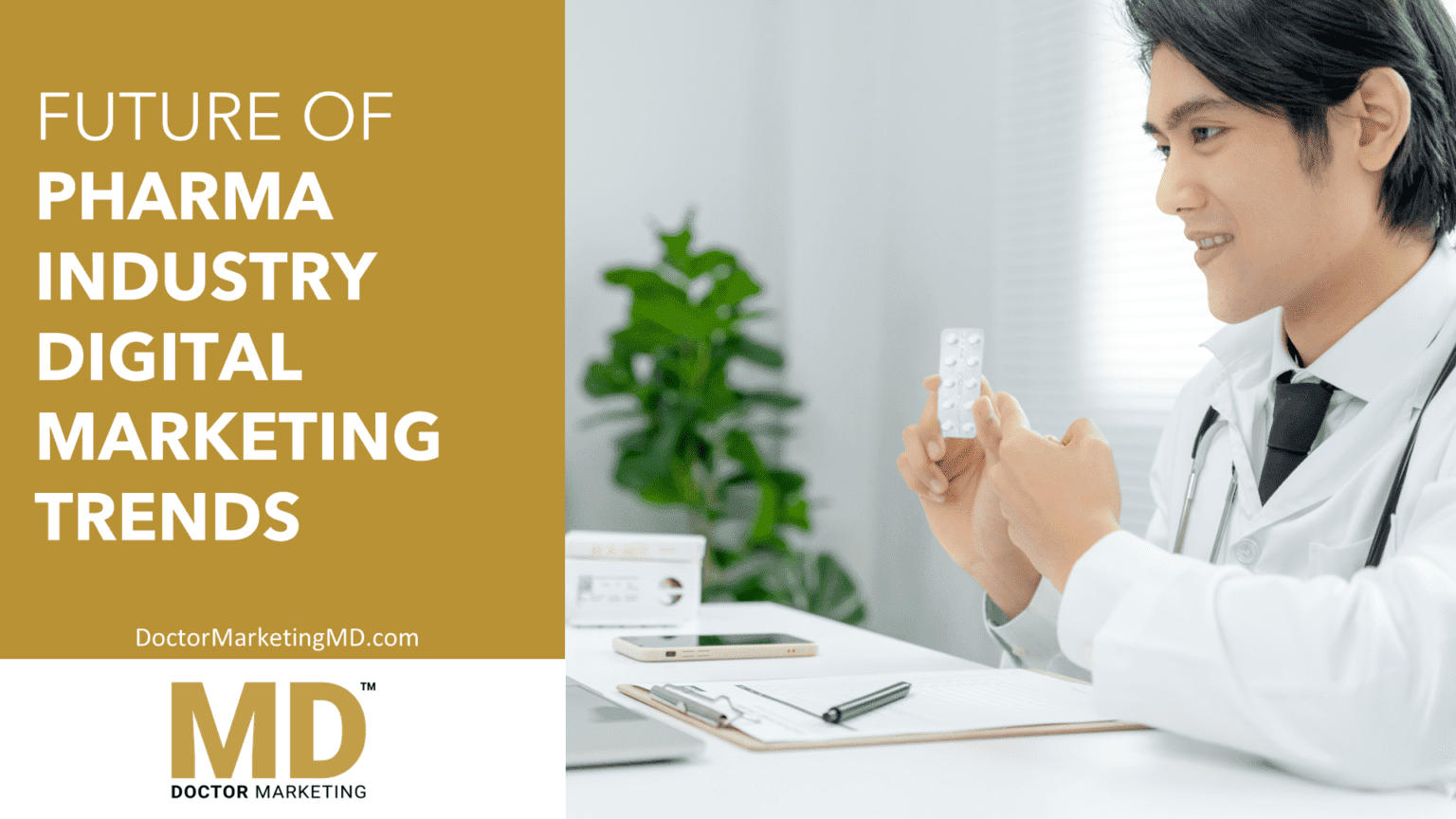 Future of Pharma Industry Digital Marketing Trends - Doctor Marketing, MD™