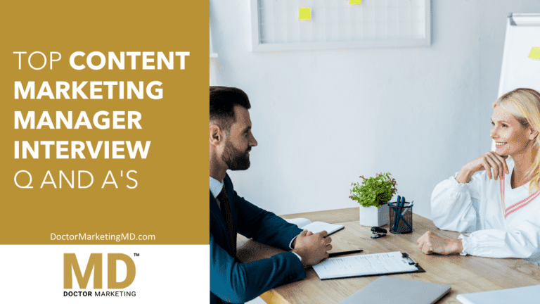 Top Content Marketing Manager Interview Q and A's - Doctor Marketing, MD™