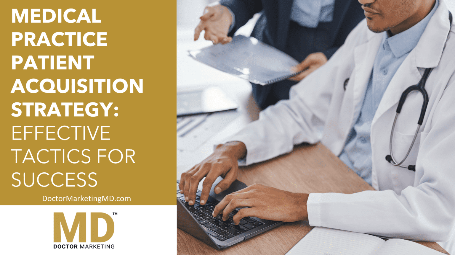 Medical Practice Patient Acquisition Strategy: Effective Tactics for ...